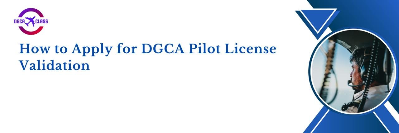 How to Apply for DGCA Pilot License Validation