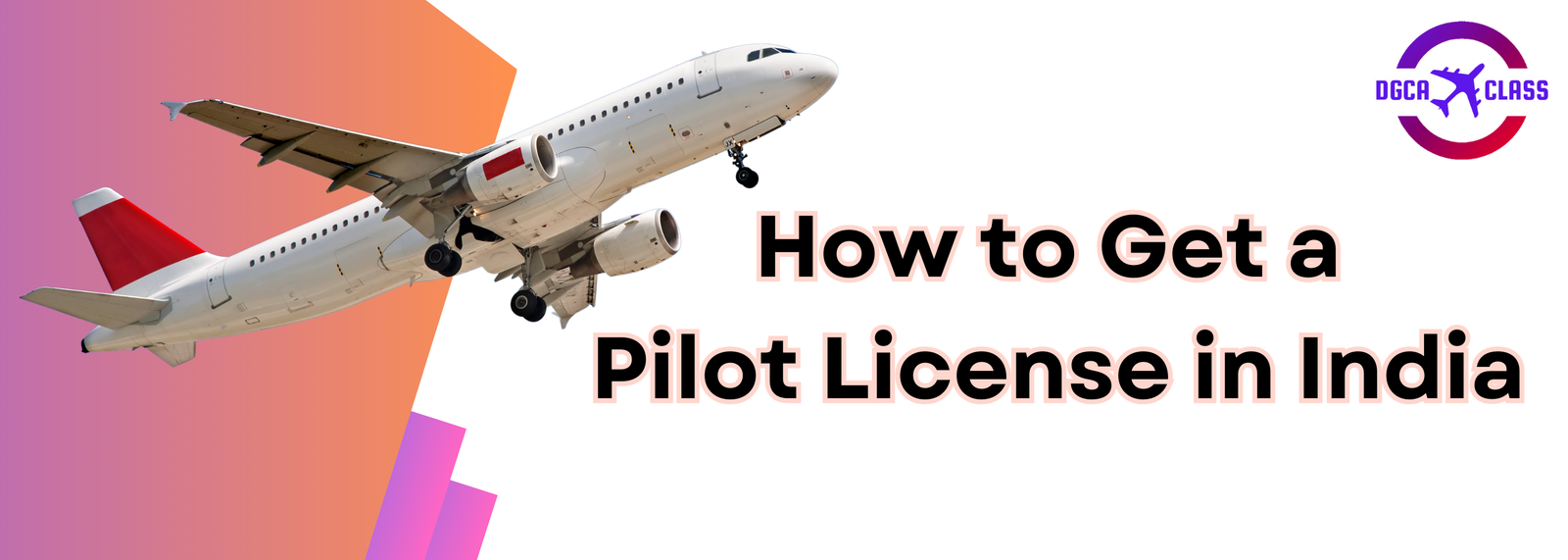 How to Get a Pilot License in India
